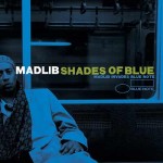 Madlib: Shades Of Blue: Madlib Invades Blue Note Review - Unsung Sundays
